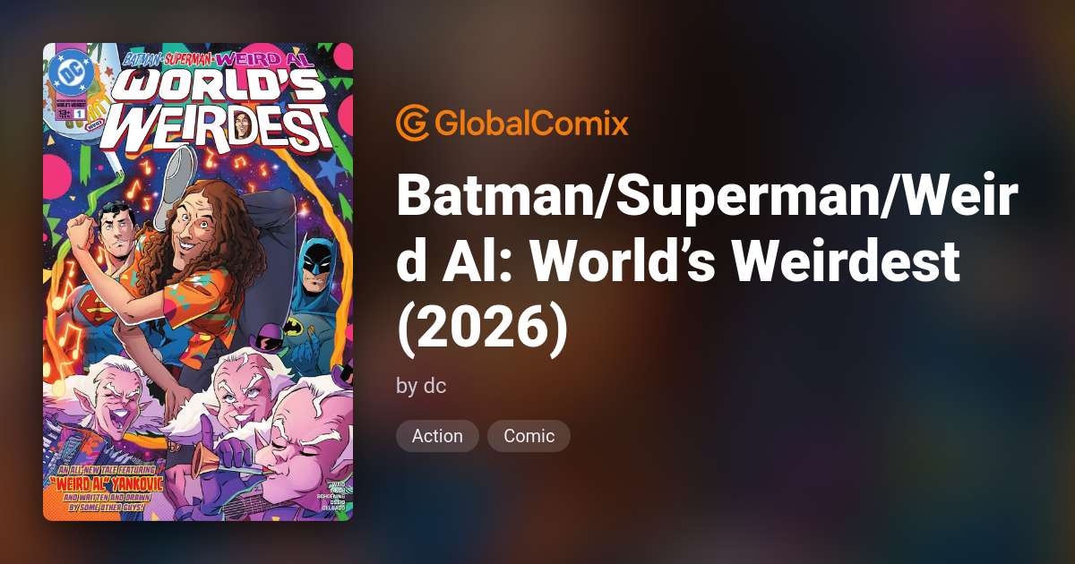 Batman Superman Weird Al Worlds Weirdest 2026 Comics Dc Read